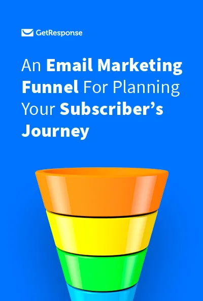 Email Marketing Funnel For Planning Your Subscriber’s Journey
